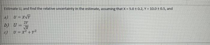 Solved Estimate U, and find the relative uncertainty in the | Chegg.com