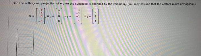 Solved Find the orthogonal projection of v onto the subspace | Chegg.com