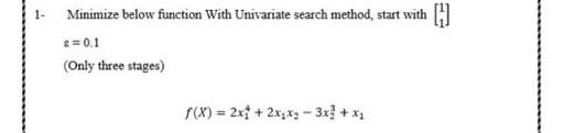 Solved 1- Minimize below function With Univariate search | Chegg.com