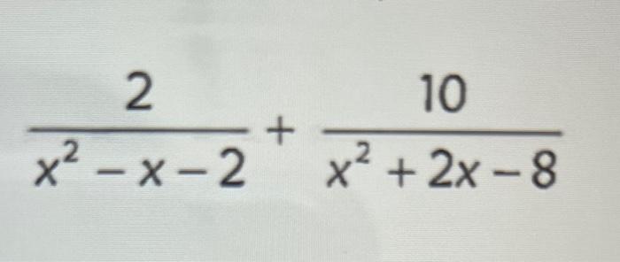 Solved x2−x−22+x2+2x−810 | Chegg.com