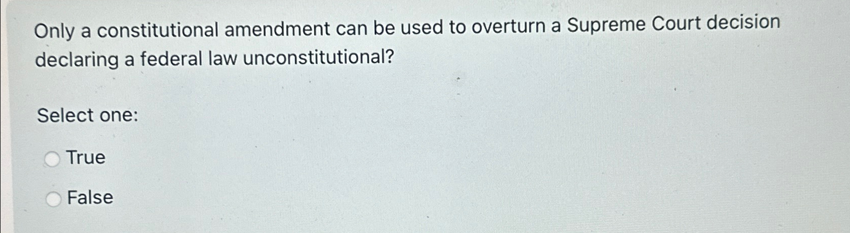 Solved Only a constitutional amendment can be used to | Chegg.com