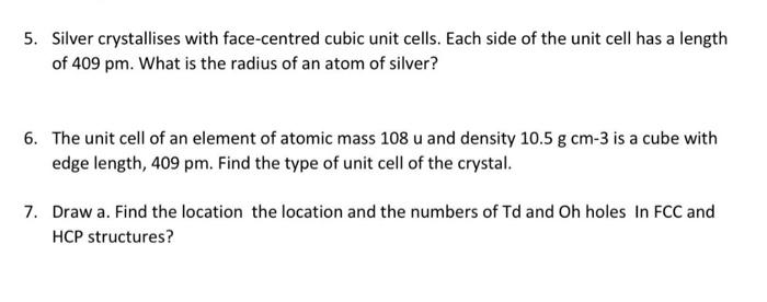 5. Silver crystallises with face-centred cubic unit | Chegg.com