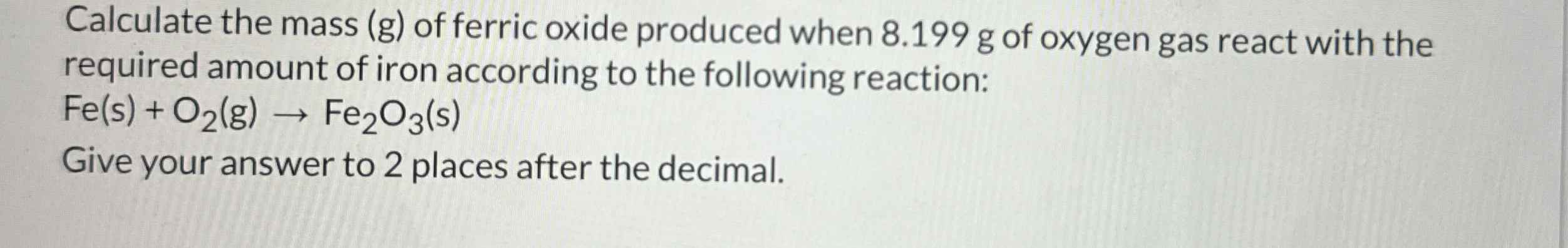 Solved Calculate the mass (g) ﻿of ferric oxide produced when | Chegg.com