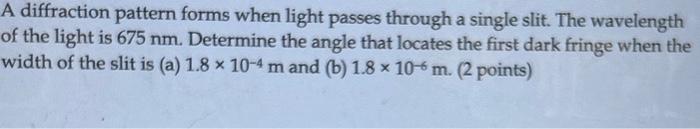 Solved A diffraction pattern forms when light passes through | Chegg.com