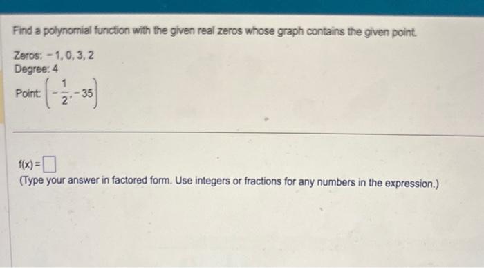 Solved Find a polynomial function with the given real zeros | Chegg.com
