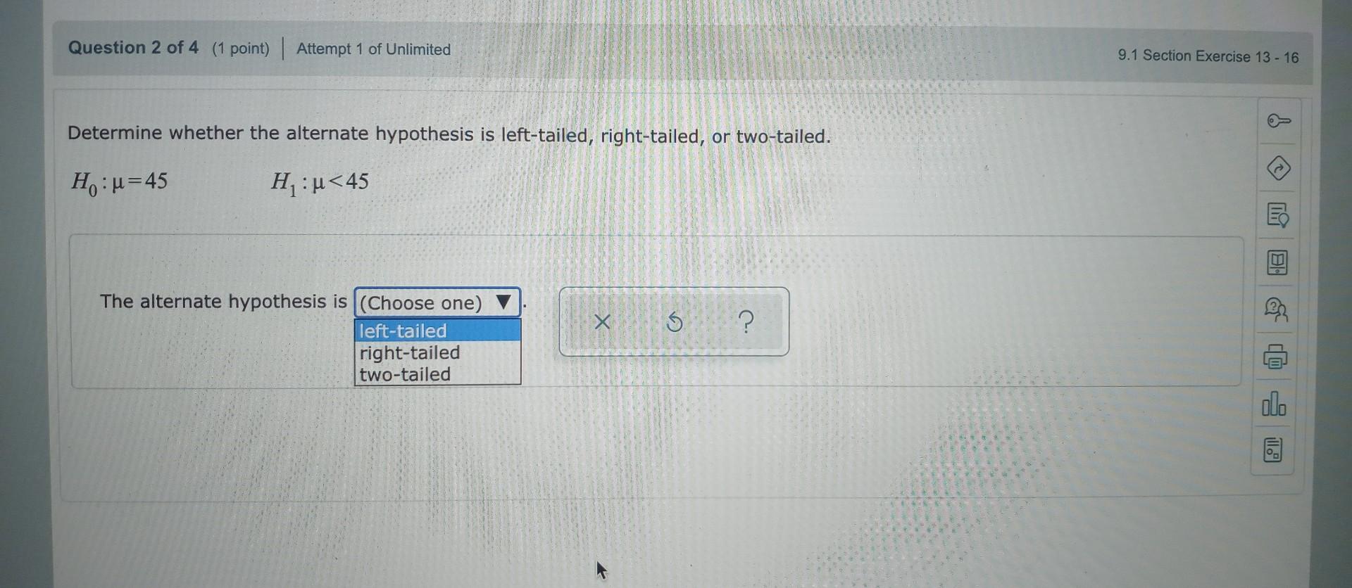 Solved Determine whether the alternate hypothesis is | Chegg.com