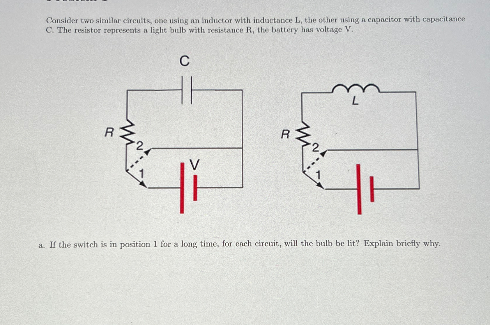 Solved Consider two similar circuits, one using an inductor | Chegg.com