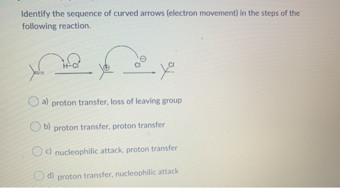 Solved Identify the sequence of curved arrows (electron | Chegg.com
