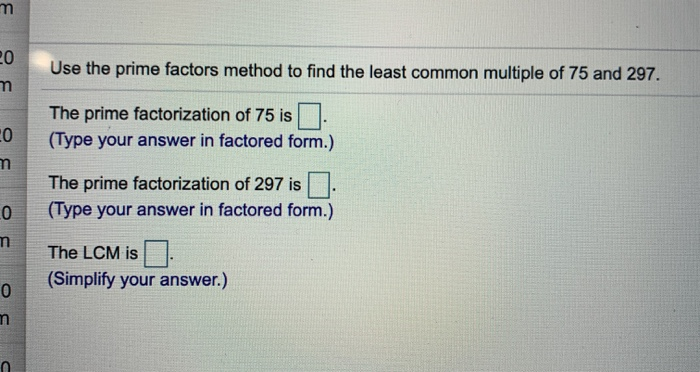 Solved m 20 m Use the prime factors method to find the least | Chegg.com