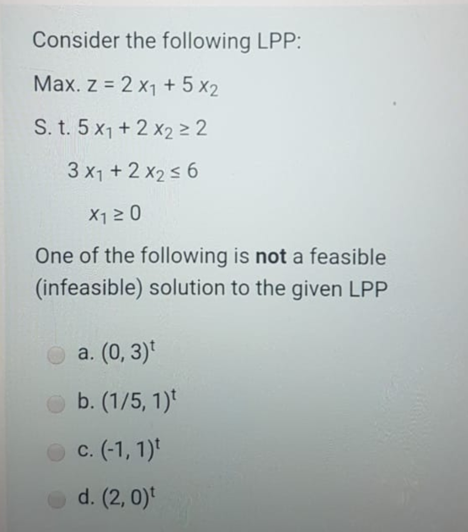 Solved Consider the following LPP: Max. z = 2 x1 + 5 X2 S. | Chegg.com