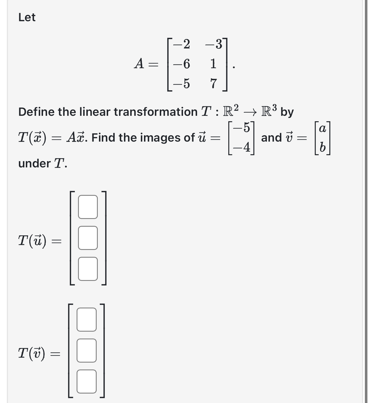 Solved LetA=[-2-3-61-57]Define the linear transformation | Chegg.com