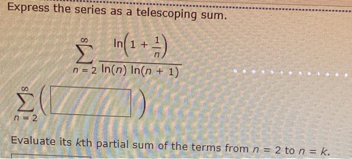 Solved Express the series as a telescoping sum. | Chegg.com