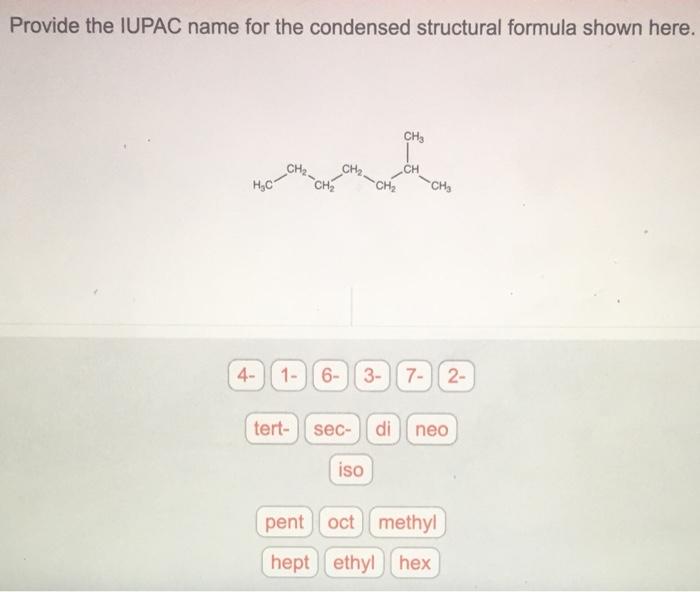 Solved Provide the IUPAC name for the condensed structural | Chegg.com