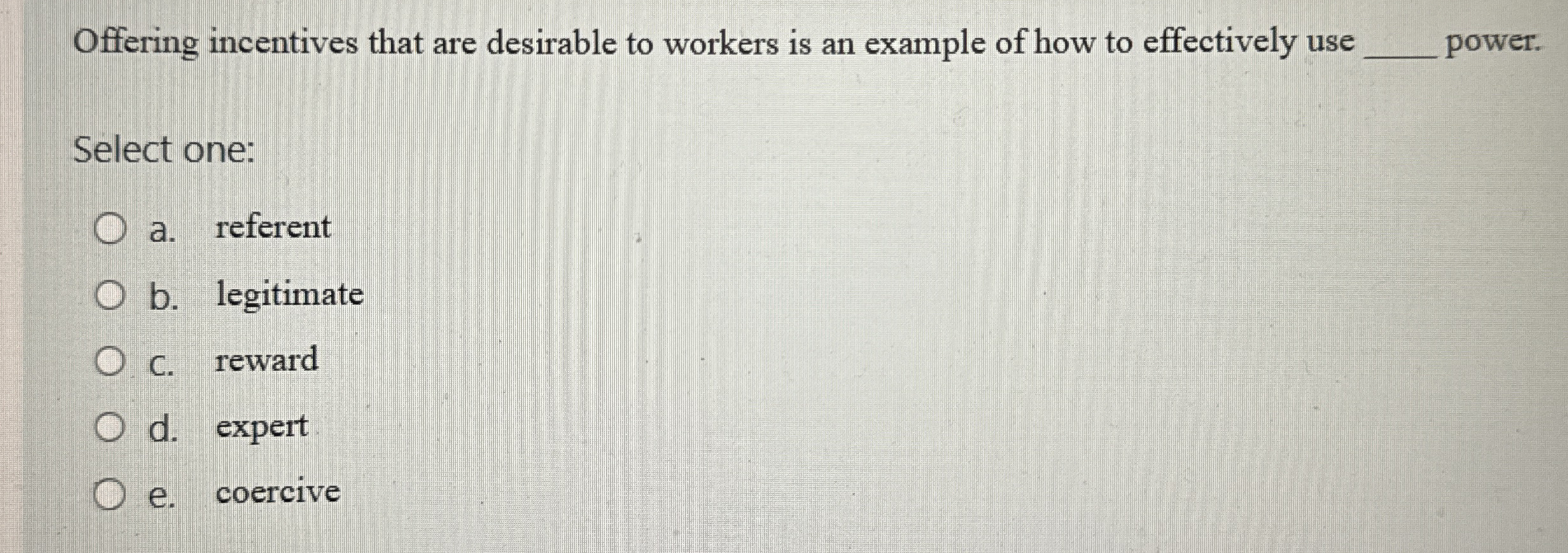 Solved Offering incentives that are desirable to workers is | Chegg.com