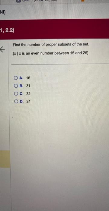 Solved Find The Number Of Proper Subsets Of The Set {x∣x Is