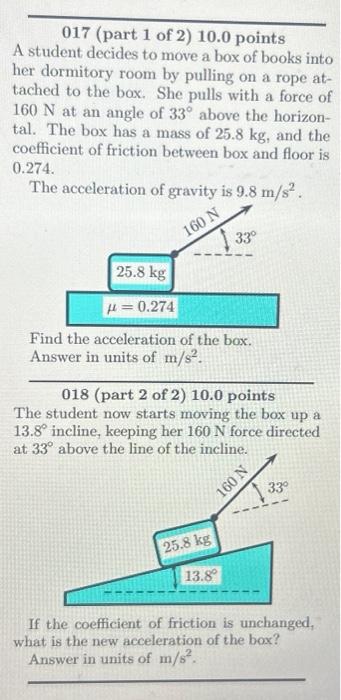 Solved 017 (part 1 of 2 ) 10.0 points A student decides to | Chegg.com