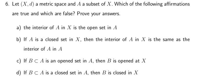 Solved 6. Let (X,d) a metric space and A a subset of X. | Chegg.com