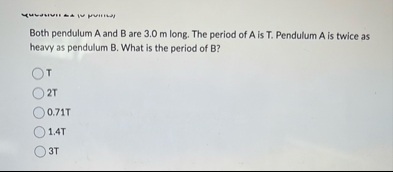 Solved Both pendulum A and B ﻿are 3.0 ﻿m long. The period of | Chegg.com