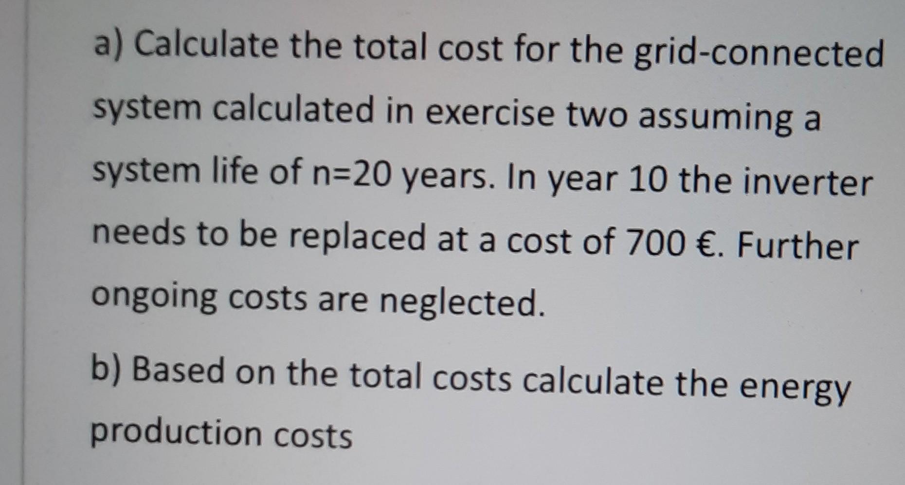 Solved a) Calculate the total cost for the grid-connected | Chegg.com