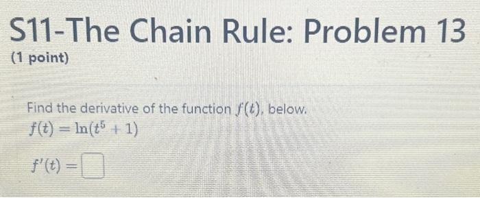 Solved S11-The Chain Rule: Problem 13 (1 point) Find the | Chegg.com