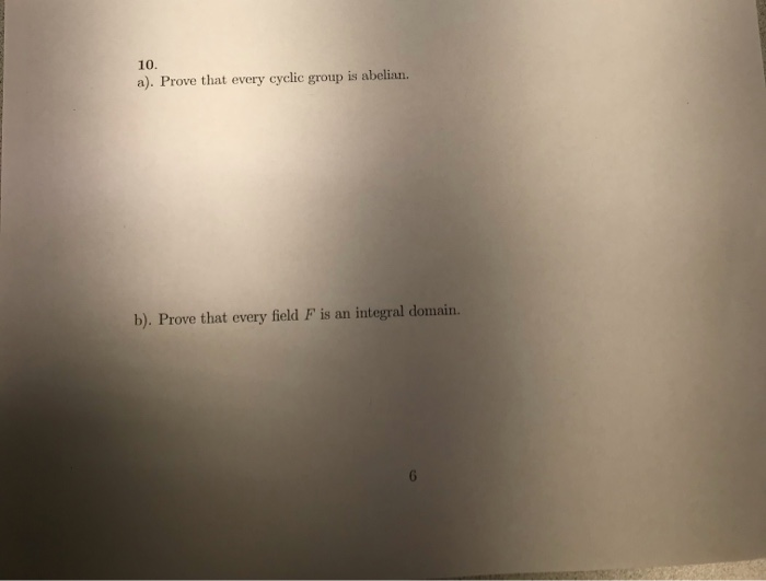 Solved 10. a). Prove that every cyclic group is abelian. b). | Chegg.com