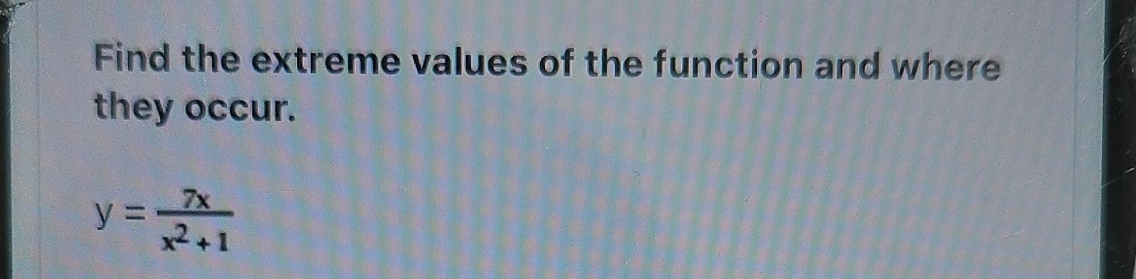 Solved Find the extreme values of the function and where | Chegg.com