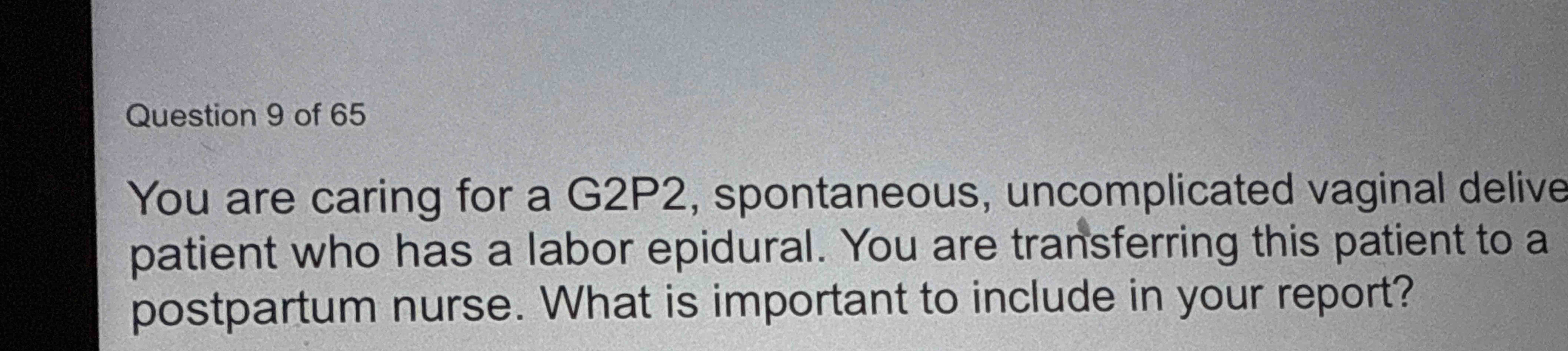 Solved Question 9 ﻿of 65You are caring for a G2P2, | Chegg.com