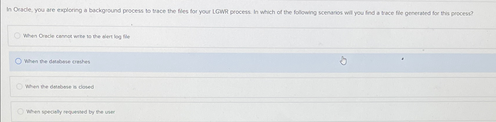 Solved In Oracle, you are exploring a background process to | Chegg.com
