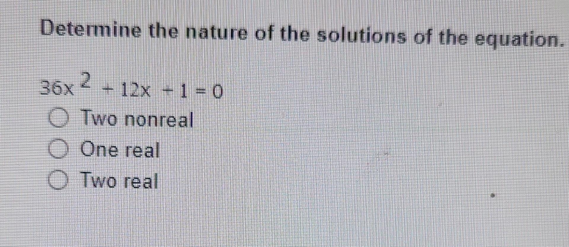 Solved Determine the nature of the solutions of the | Chegg.com