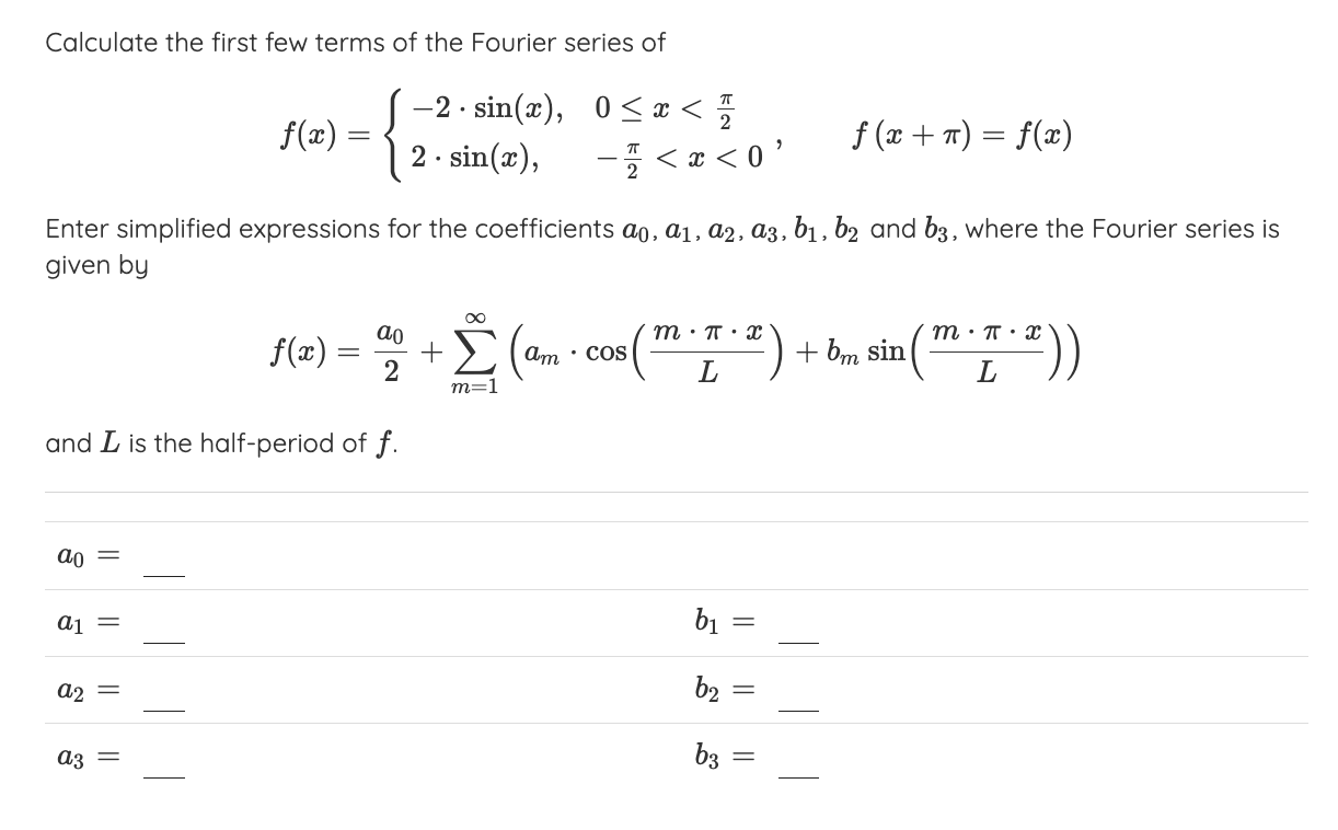 Solved Calculate the first few terms of the Fourier series | Chegg.com