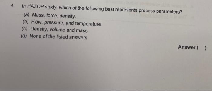Solved 4. In HAZOP study, which of the following best | Chegg.com