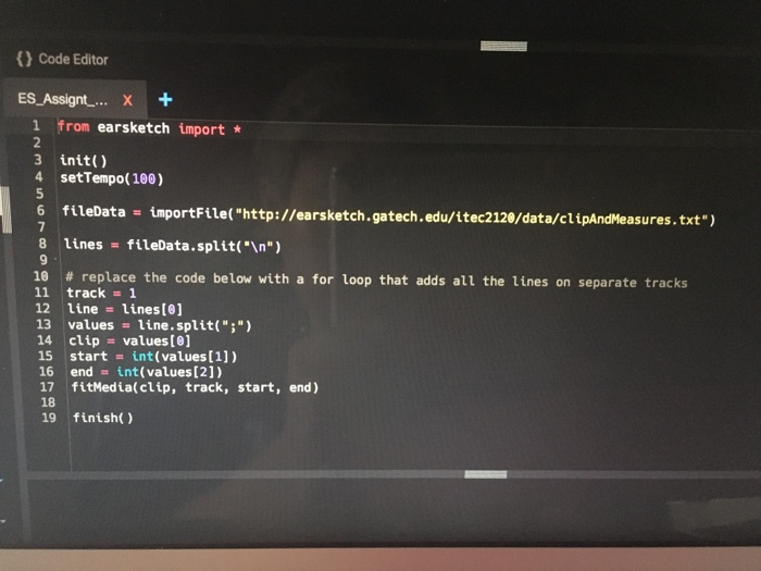 Solved EarSketch Asg. 8.2 Looping Through a File This | Chegg.com