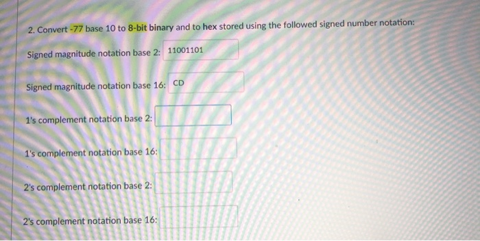 Solved 2. Convert -77 base 10 to 8-bit binary and to hex | Chegg.com