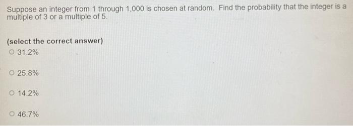 Solved Suppose an integer from 1 through 1,000 is chosen at | Chegg.com