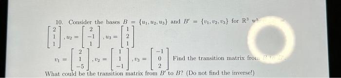 Solved 10. Consider the bases B={u1,u2,u3} and B′={v1,v2,v3} | Chegg.com