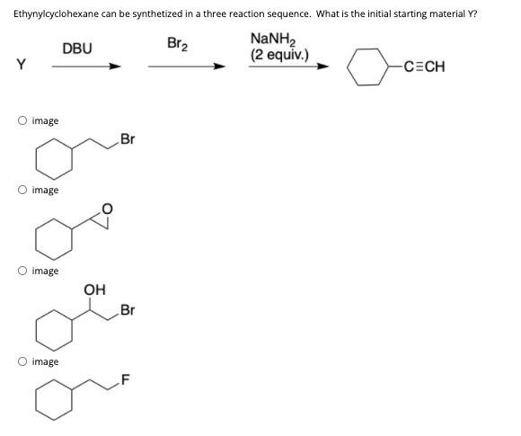 Solved Ethynylcyclohexane can be synthetized in a three | Chegg.com