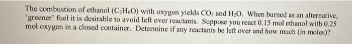 Solved The combustion of ethanol (CHO) with oxygen yields | Chegg.com