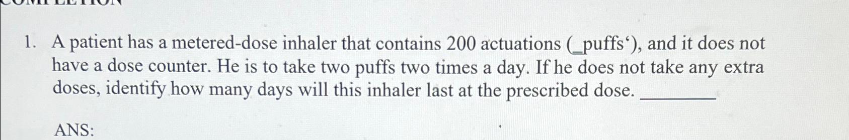 Solved A patient has a metered-dose inhaler that contains | Chegg.com