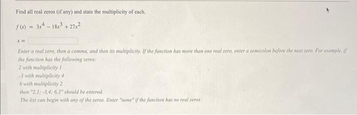 Solved Find all real zeros (if any) and state the | Chegg.com