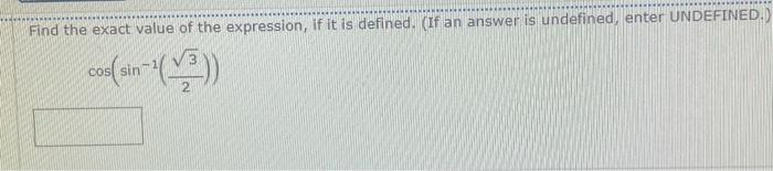 Solved Find the exact value of the expression, if it is | Chegg.com