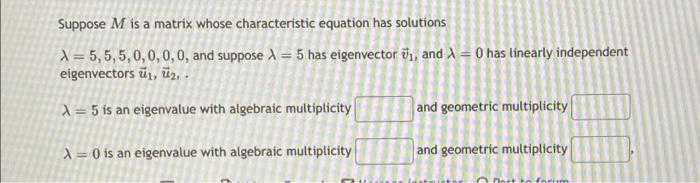 Solved Suppose M is a matrix whose characteristic equation | Chegg.com