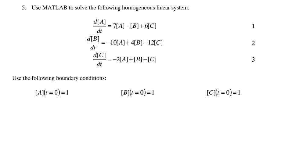 Solved 5. Use MATLAB to solve the following homogeneous | Chegg.com