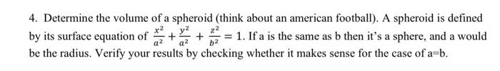 Solved 4. Determine the volume of a spheroid (think about an | Chegg.com