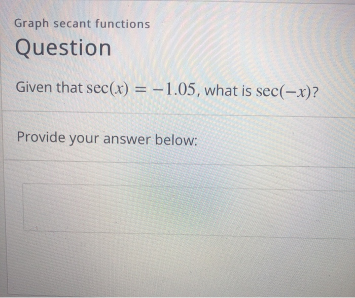 Solved Graph secant functions Question Given that sec(x) = | Chegg.com
