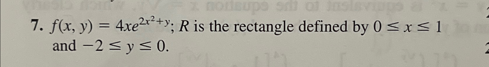 f(x,y)=4xe2x2+y;R ﻿is the rectangle defined by 0≤x≤1 | Chegg.com