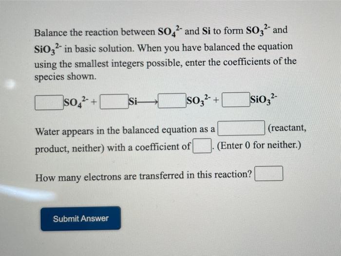 Solved Balance the reaction between SO42- and Si to form | Chegg.com