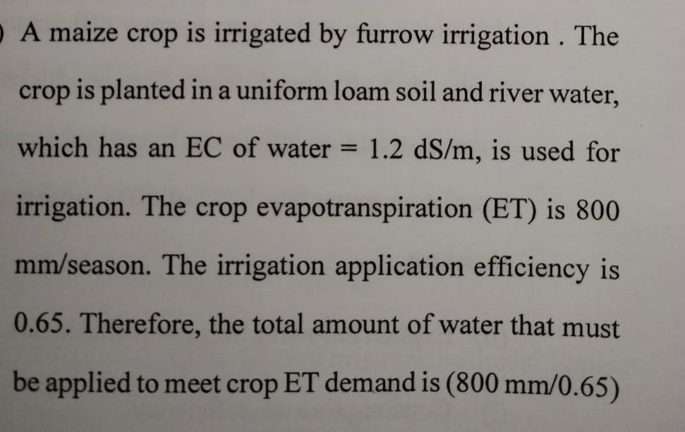 Solved A maize crop is irrigated by furrow irrigation . The | Chegg.com