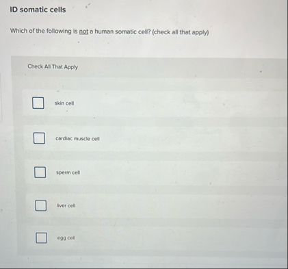 Solved ID somatic cellsWhich of the following is not a human | Chegg.com