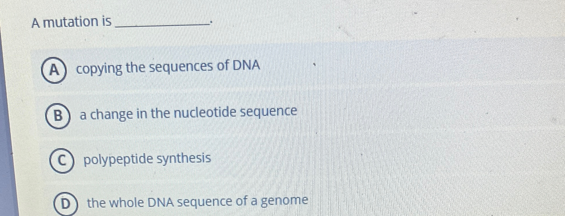 Solved A mutation is q,copying the sequences of DNAa change | Chegg.com