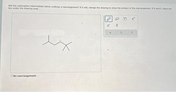 Solved Will the carbocation intermediate below undergo a | Chegg.com